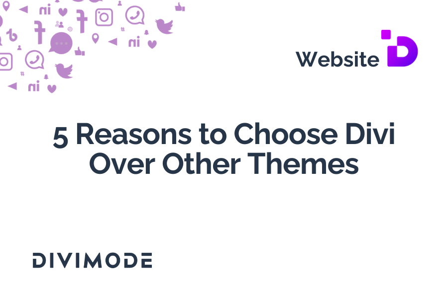 5 Reasons to Choose Divi Over Other Themes | Divimode