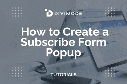 Popups for Divi: How to Create a Subscribe Form Popup | Divimode