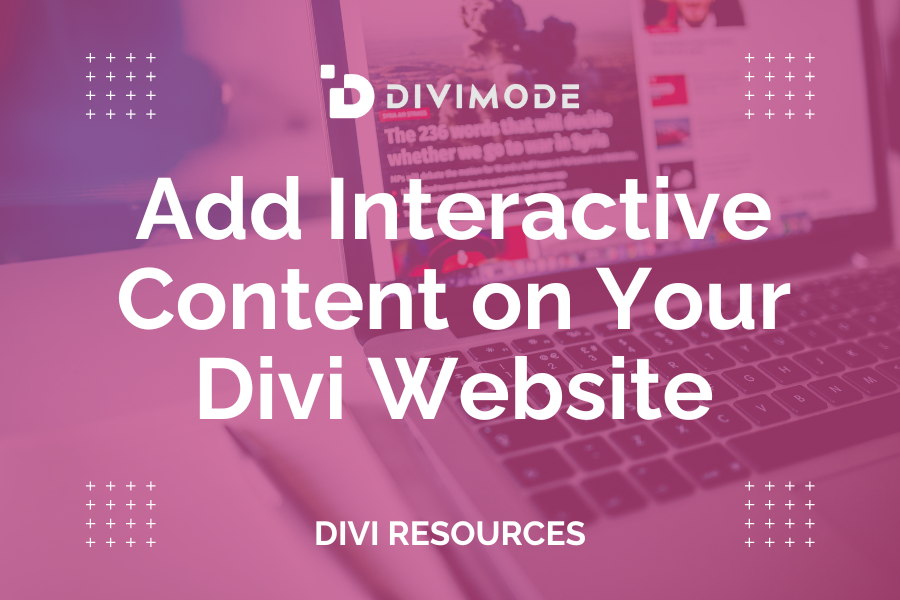 How To Add Interactive Content On Your Divi Website Divimode