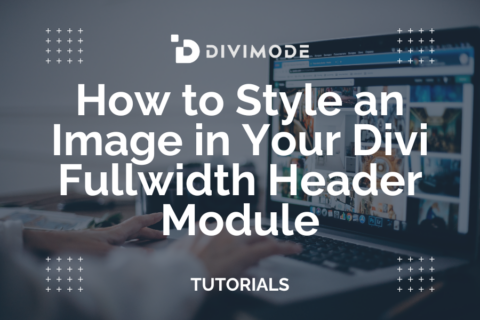 How to Style an Image in Your Divi Fullwidth Header Module | Divimode